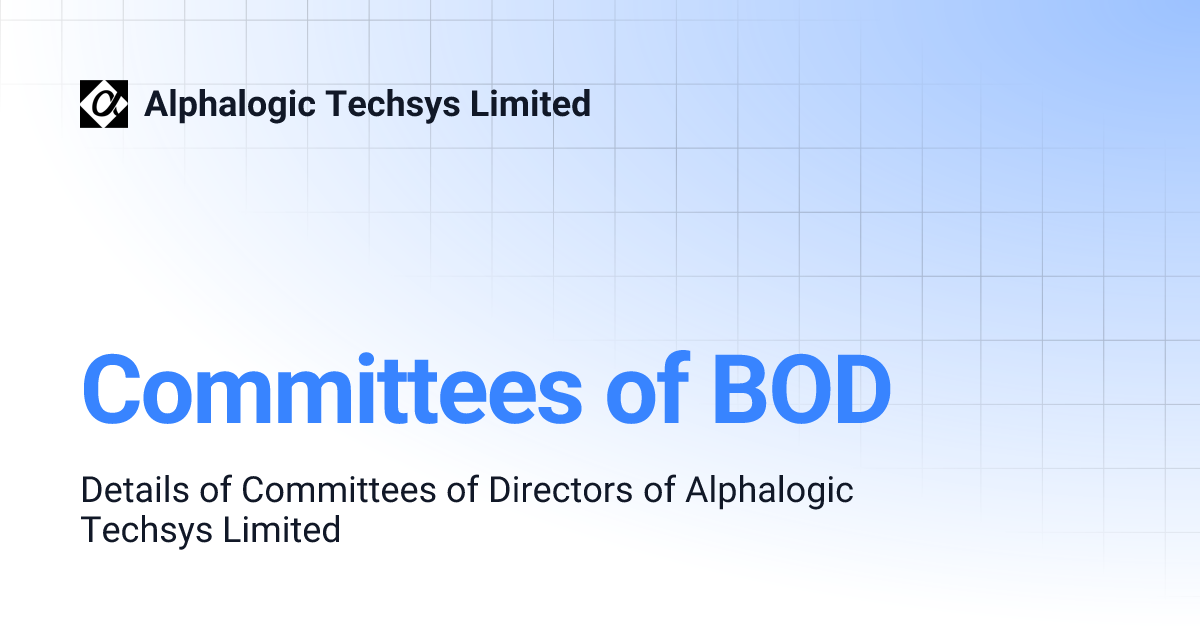 Committees of BOD | Alphalogic Techsys Limited